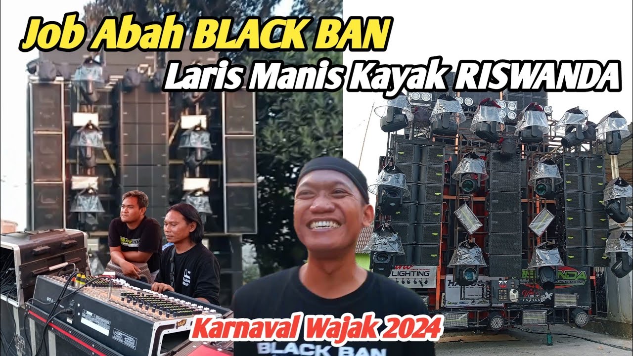 Job Abah BLACK BAN laris manis kayak RISWANDA.. Karnaval Wajak 2024 ...
