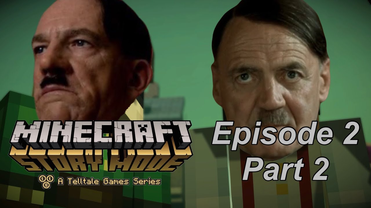 Hitler Plays Minecraft: Story Mode - Episode 2 Part 2 - YouTube