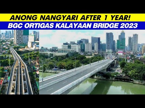 BGC ORTIGAS KALAYAAN BRIDGE AFTER ONE YEAR - YouTube