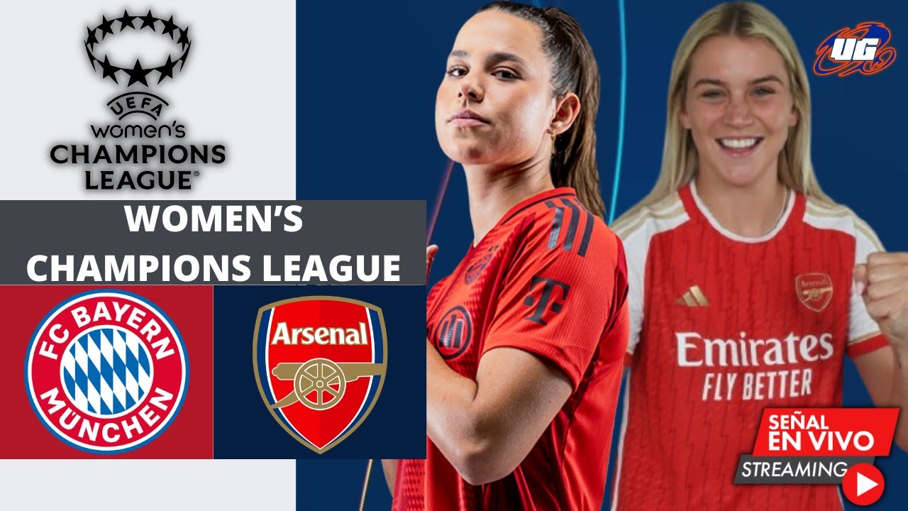 🔴 EN VIVO: BAYERN MUNICH VS ARSENAL ⚽ UEFA CHAMPIONS LEAGUE FEMENINA ...