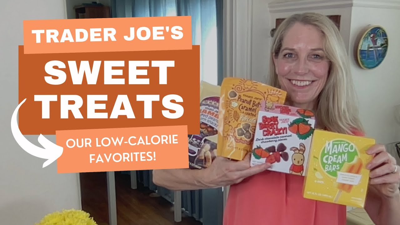 Top Ten Trader Joe’s Sweet Treats for Weight Loss (Our Favorite Low ...
