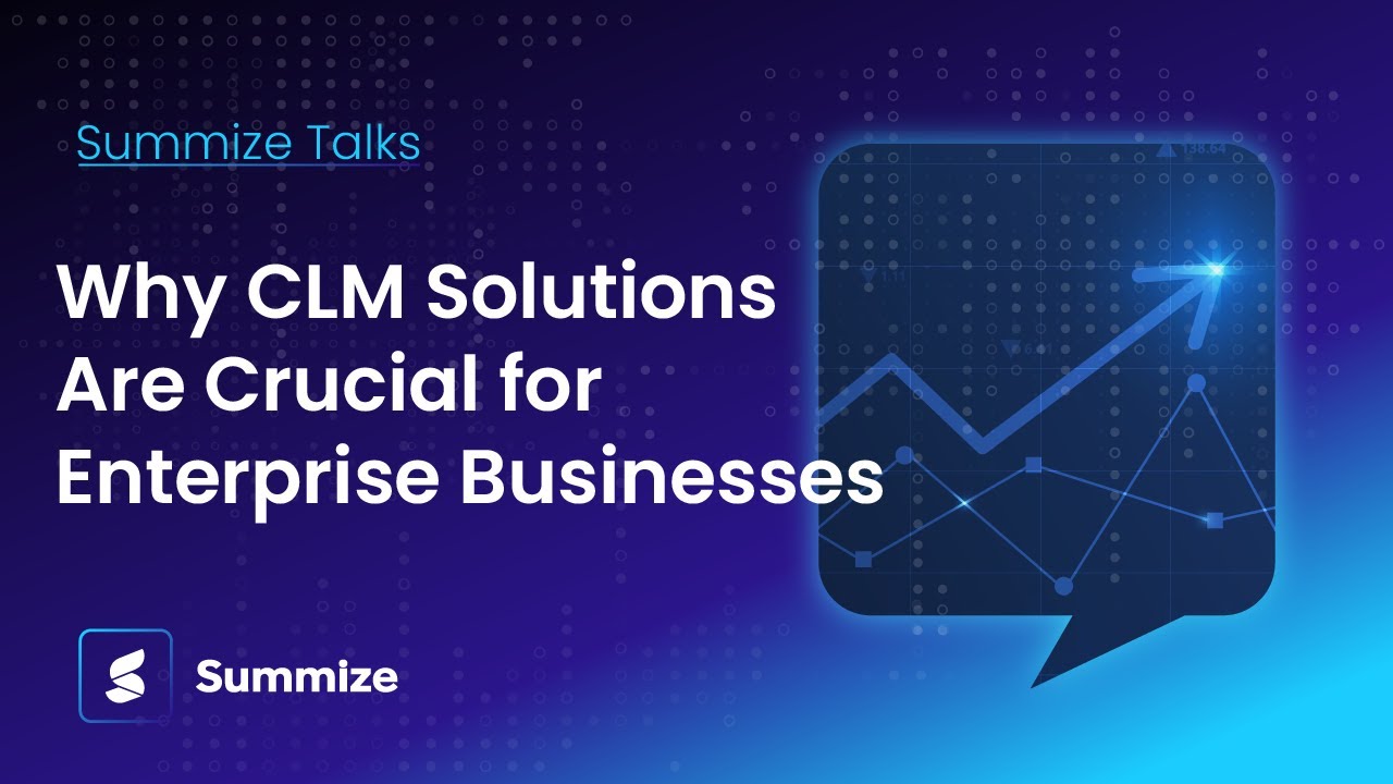 Summize Talks: Why CLM Solutions Are Crucial for Enterprise Businesses ...