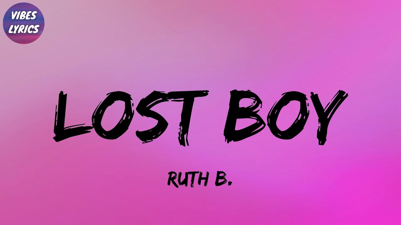 Ruth B. - Lost Boy (Lyrics) - YouTube