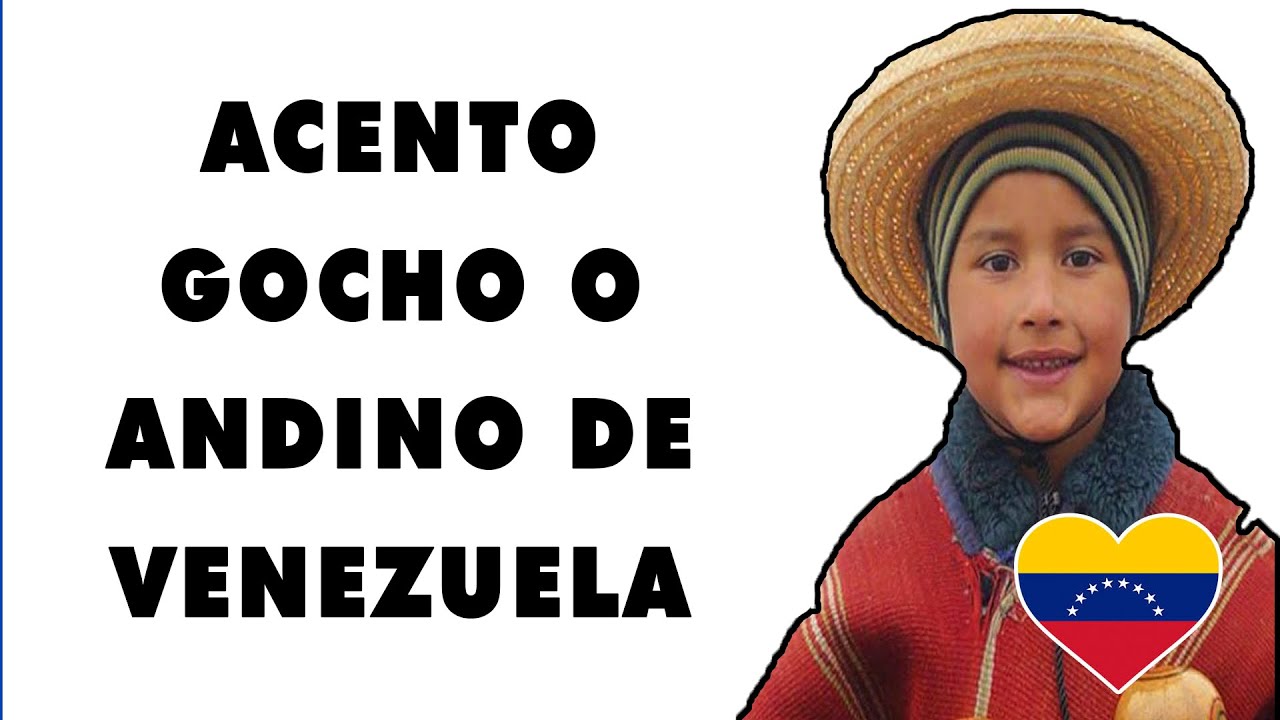 Acento gocho (andino) ¡No sea tan toche! 😉😉😉 - YouTube