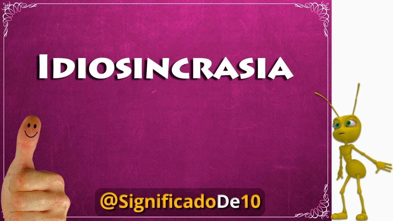 Idiosincrasia Definición 💥 Significado de Idiosincrasia - YouTube