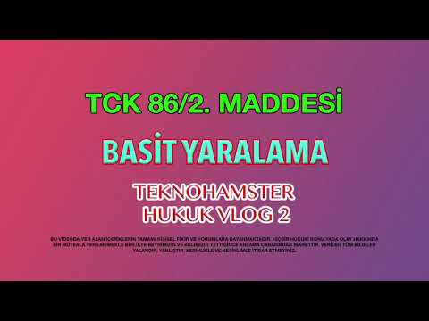 Basit yaralama tck 86/2 maddesi