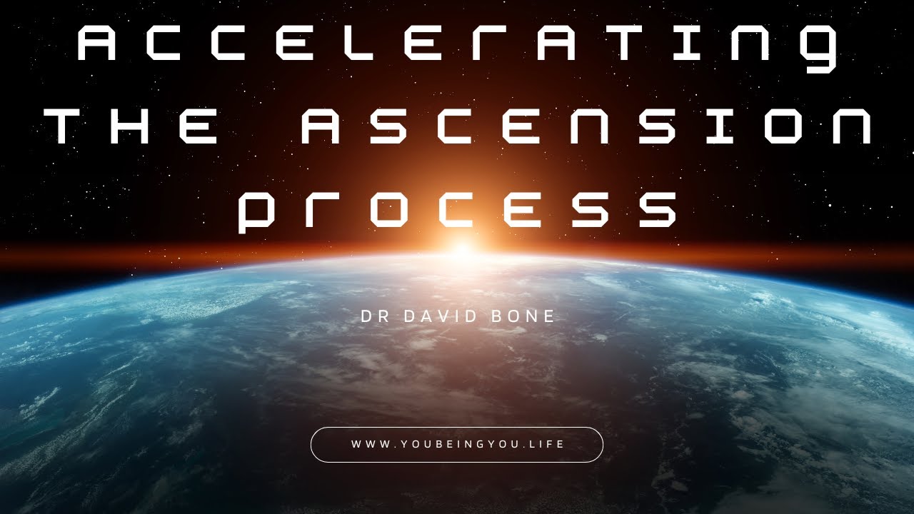 Dr David Bone Accelerating the Ascension Process - YouTube