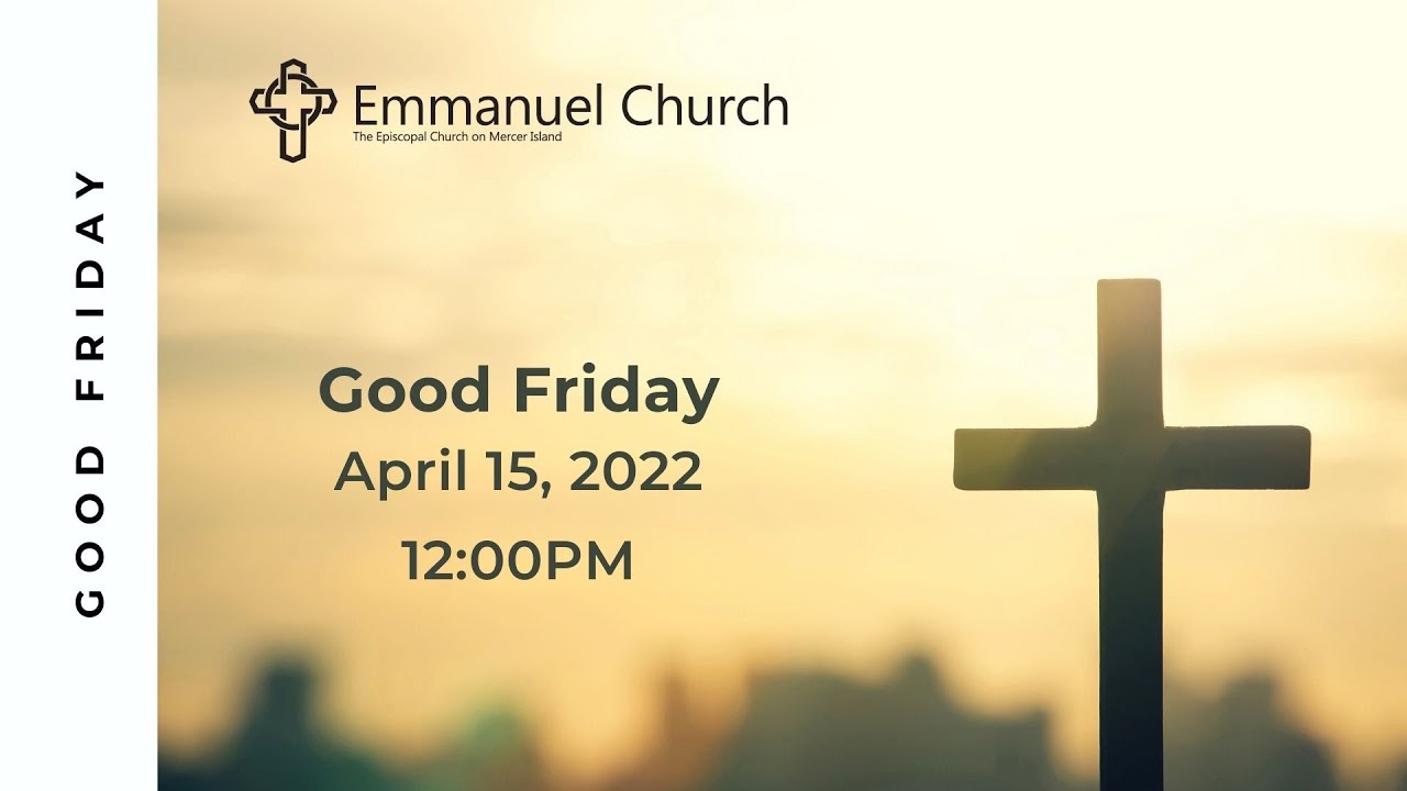 Good Friday ~ April 15, 2022 @ 12:00PM - YouTube