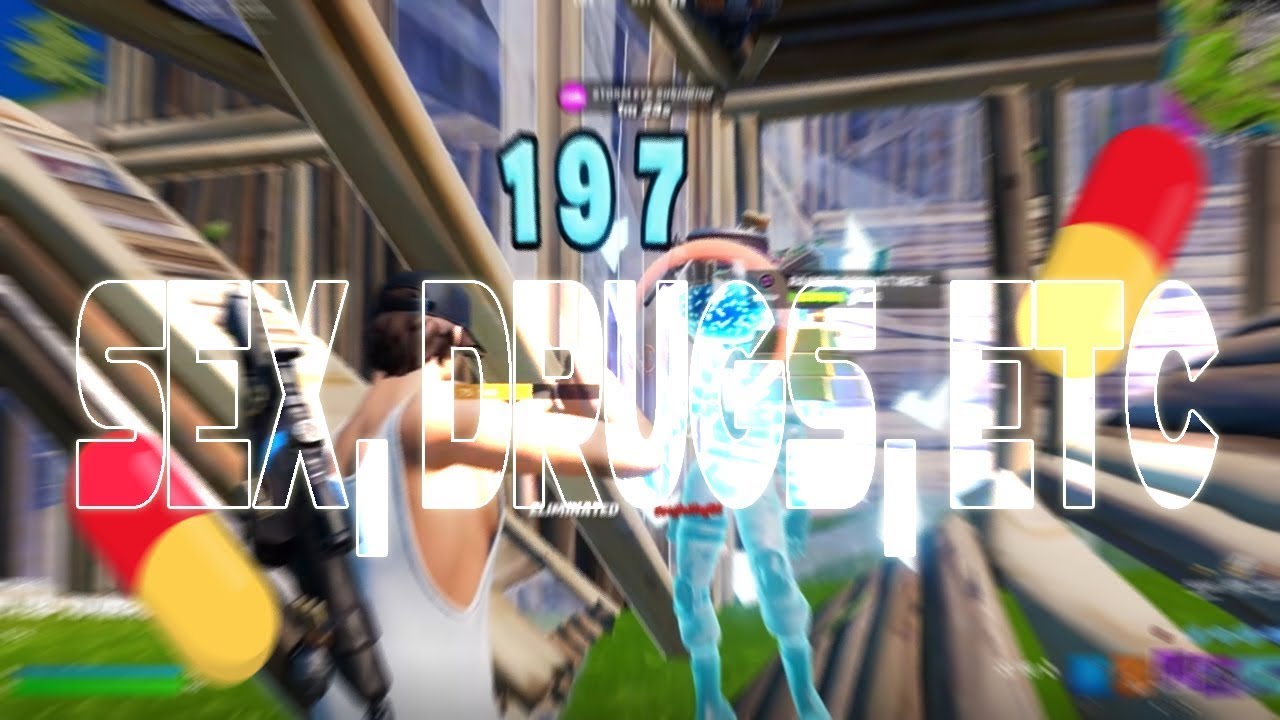 Sex, Drugs, Etc. 💊 PREIVEW FOR HUDDYFN (Fortnite Montage) | NEED A ...