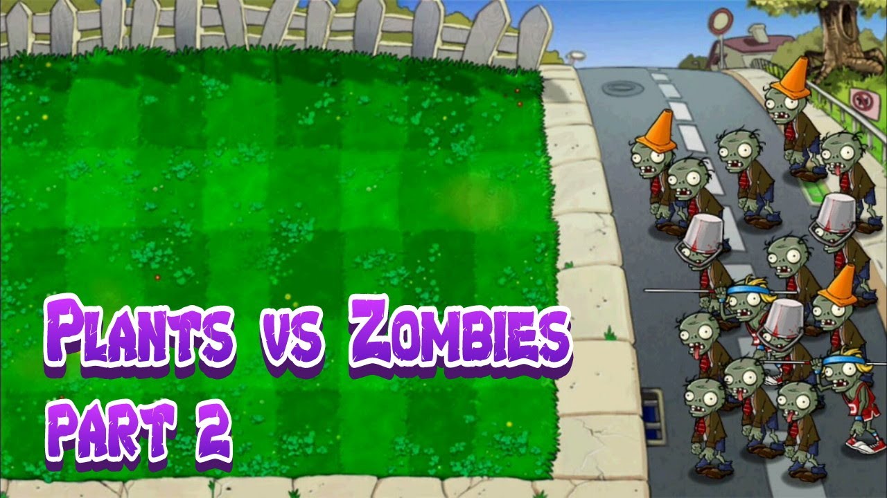 Plants vs. Zombies Part 2 - Game Play - YouTube