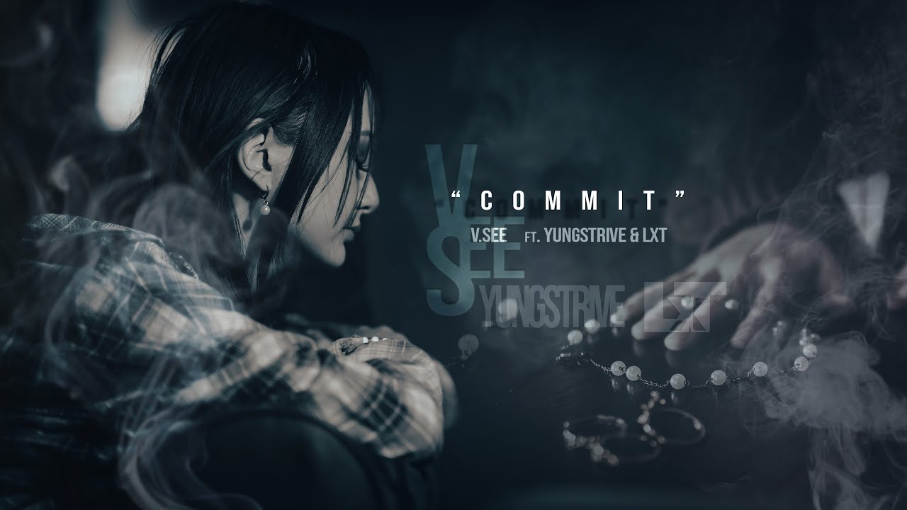 Commit - V.SEE ft. YUNGSTRIVE & LXT - YouTube