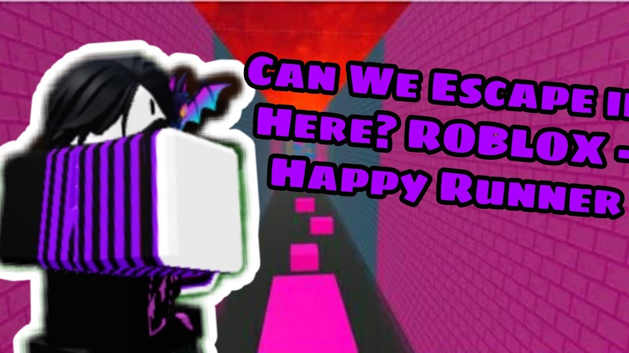 ROBLOX - Happy runner - Can we escape? My Dreams #1 - YouTube