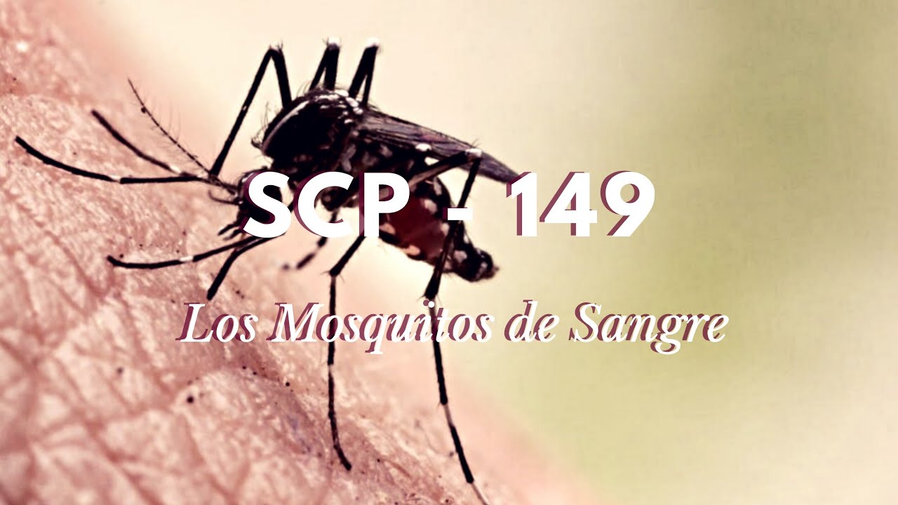 SCP - 149 (Los Mosquitos de Sangre) - YouTube