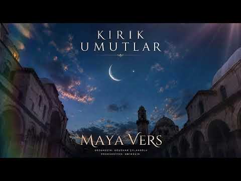 Maya Vers - Kırık Umutlar