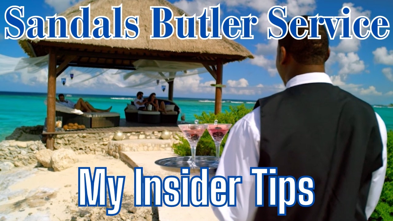 Sandals Butler Insider Tips: Everything You Need To Know - YouTube