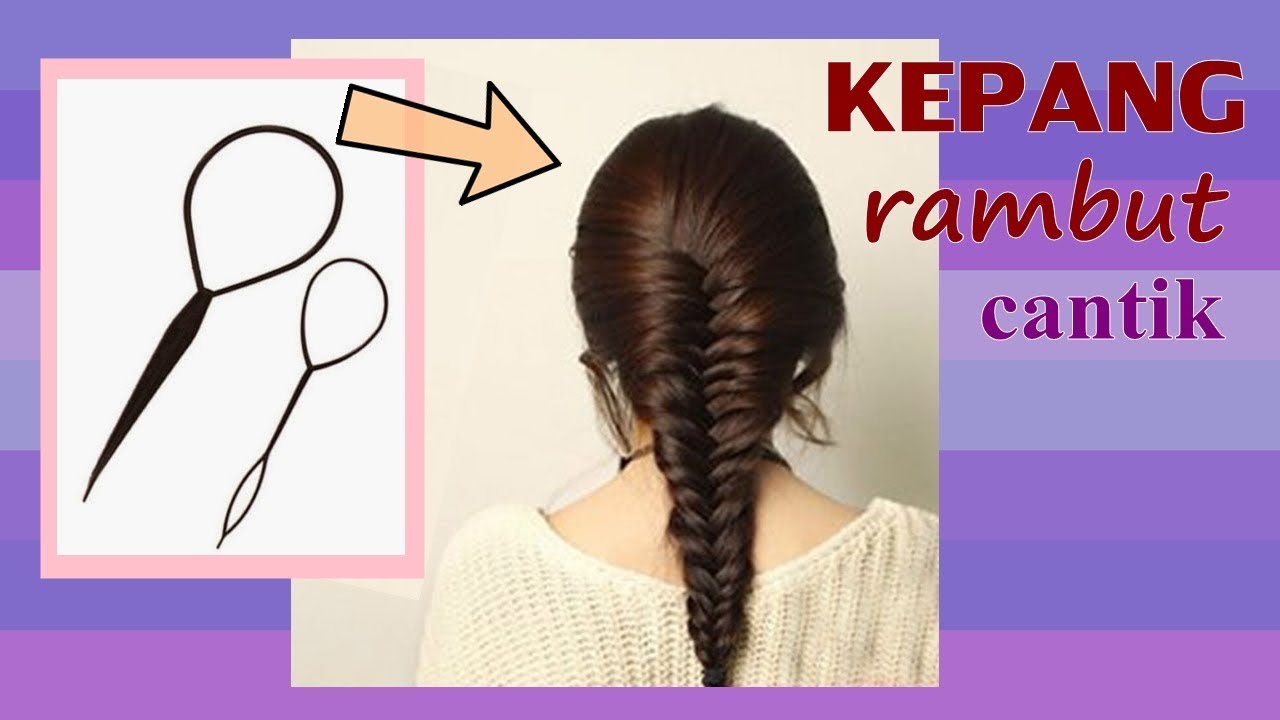 TUTORIAL KEPANG RAMBUT CANTIK (dengan bantuan alat kepang) - YouTube