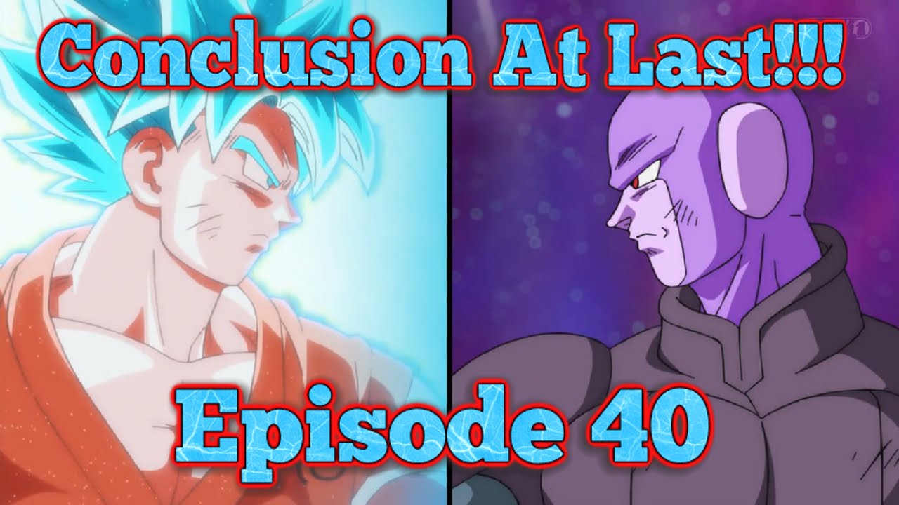 Dragon Ball Super Episode 40 Review : Conclusion at Last! Is Beerus The ...