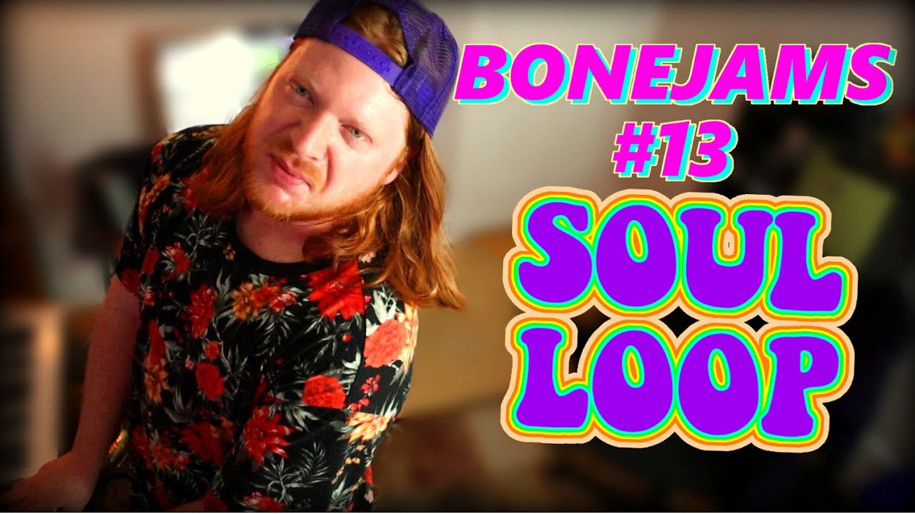 BONEJAMS #13 (SOUL LOOP) improvised loop music - YouTube