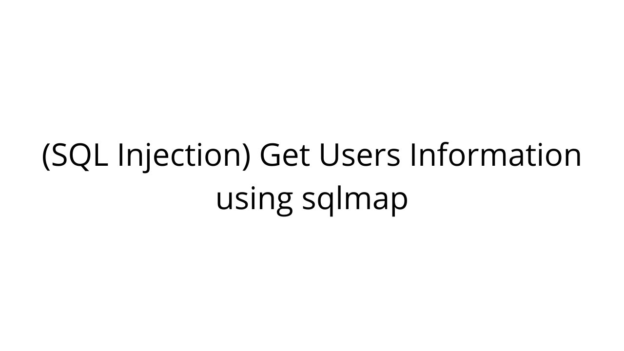 Sql Injection Get Users Information Using Sqlmap Youtube 6237
