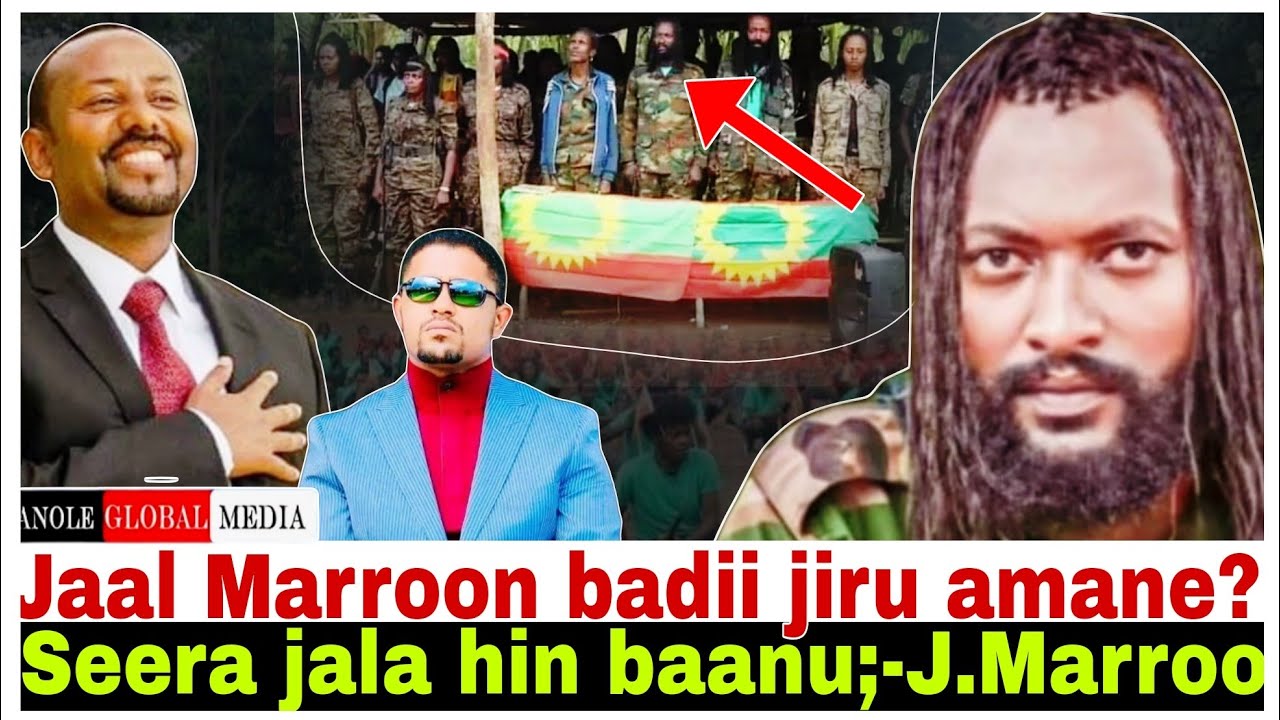 Seera jalaa hin baanu;-Jaal Marroo/Marroon badii jiru amane?/8/12/2024 ...