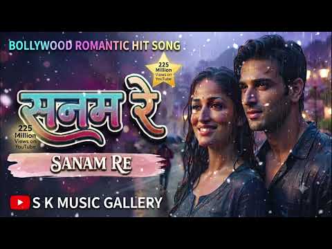 New Remix song । Sanam Re Sanam Re । Lovely song 🥀 2026