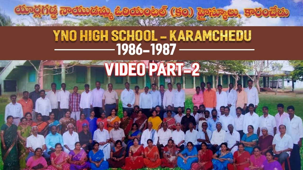 YNO High School Batch II karamchedu 1986 - 1987 II Part 2 - YouTube