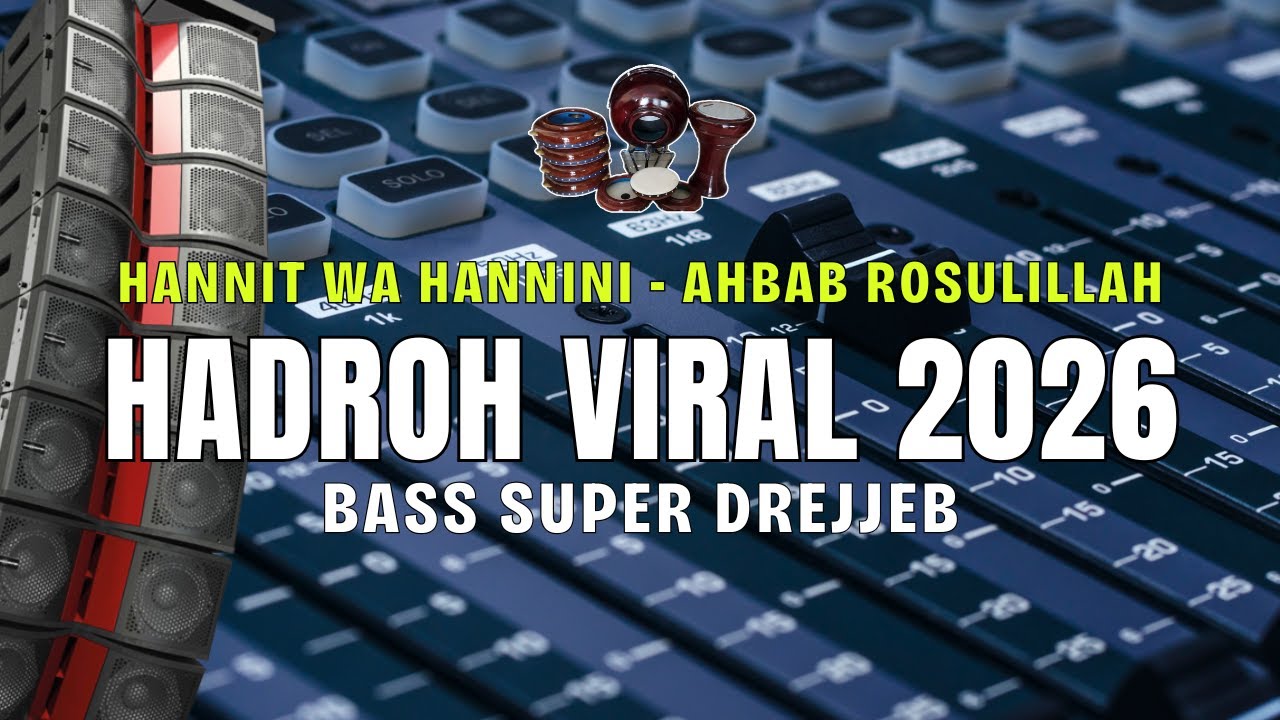 HANNIT WA HANNINI - AHBAB ROSULILLAH - HADROH FULL BASS MIDEL NGEPLAK ...