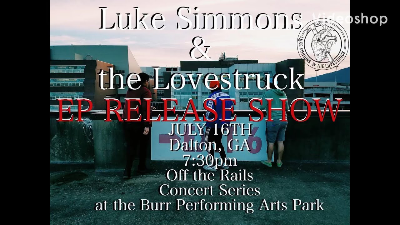 Luke Simmons & The Lovestruck: EP Release Show - YouTube