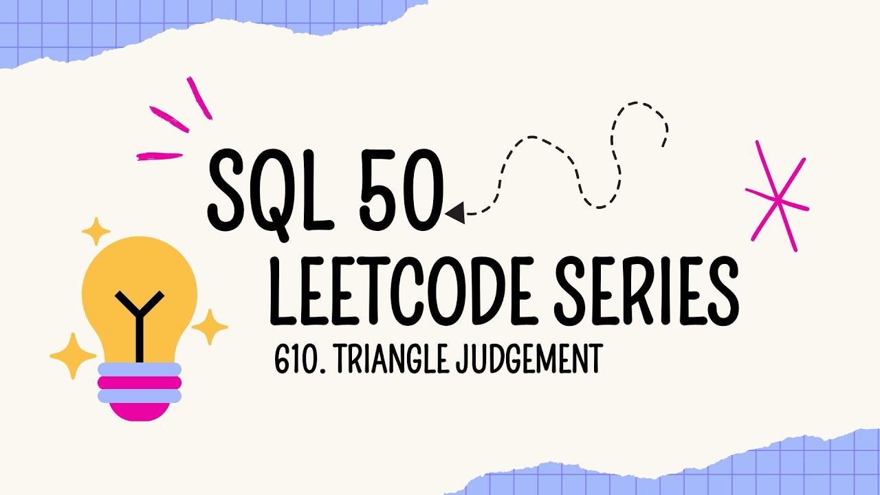 Triangle Judgement Leetcode Sql50 Leetcode Sql Coding Youtube 9265