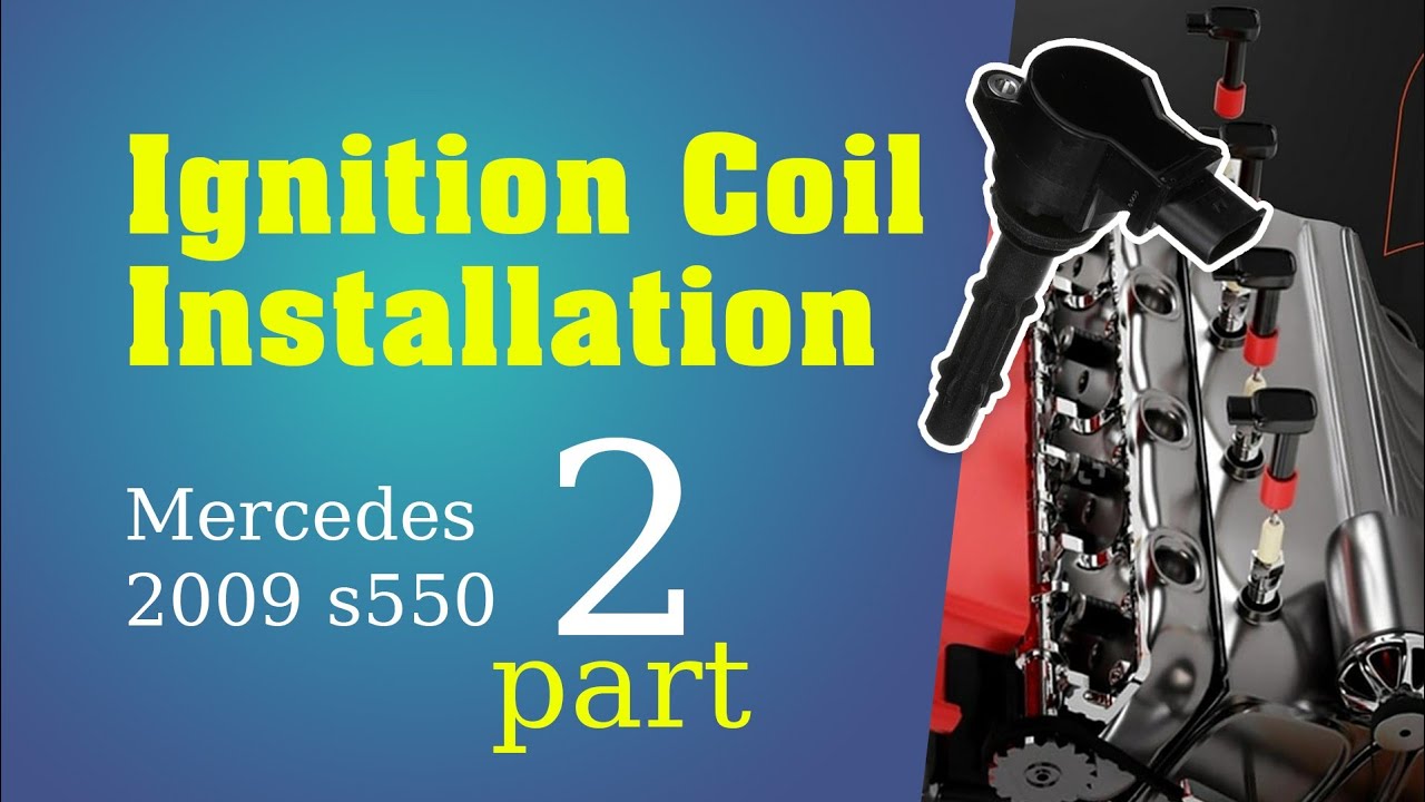 2009 Mercedes s550 Ignition Coil installation part 2 - YouTube