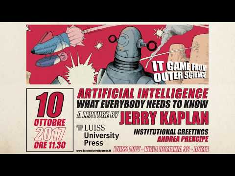 Jerry Kaplan - Part 1 - Artificial Intelligence: what everybody needs to know