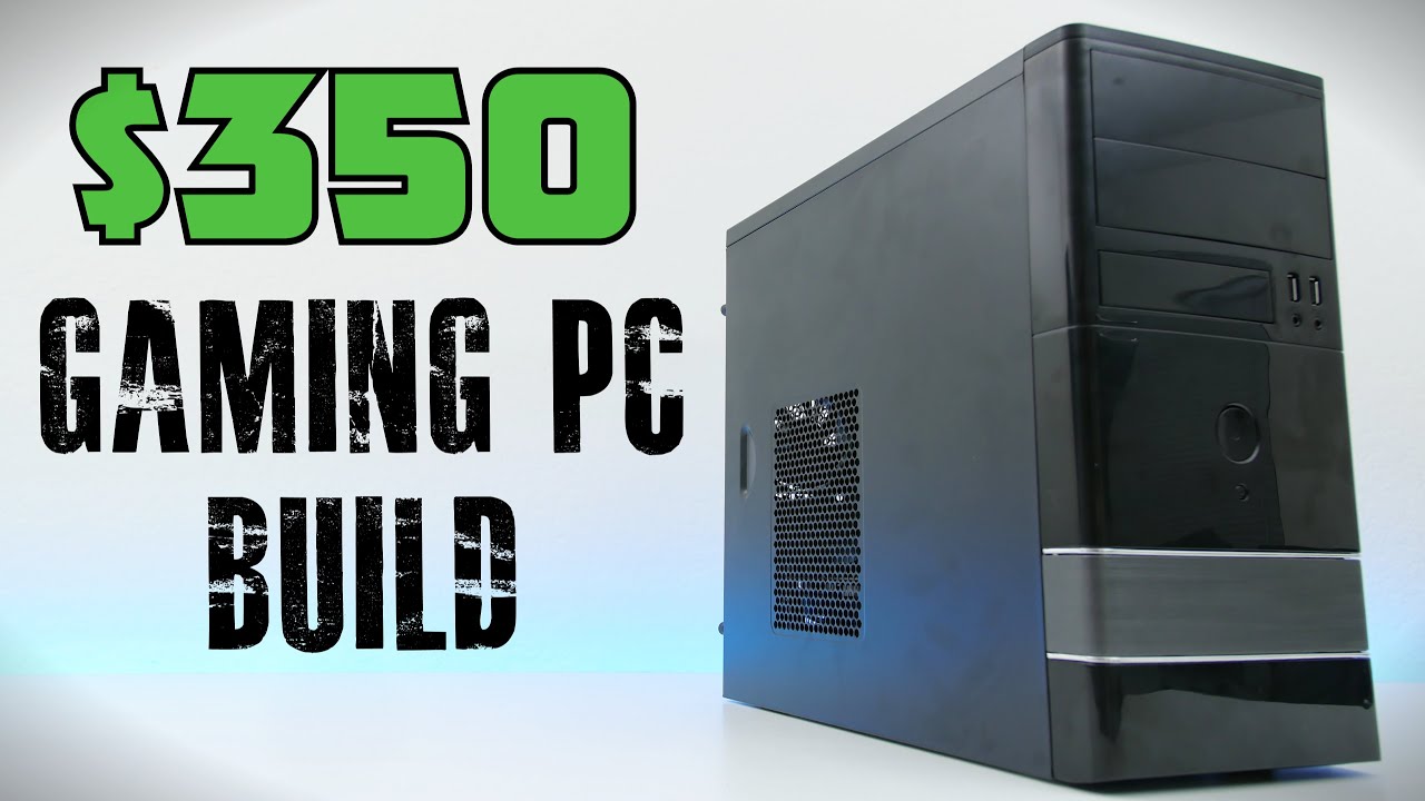 $350 Gaming PC Build - February - YouTube