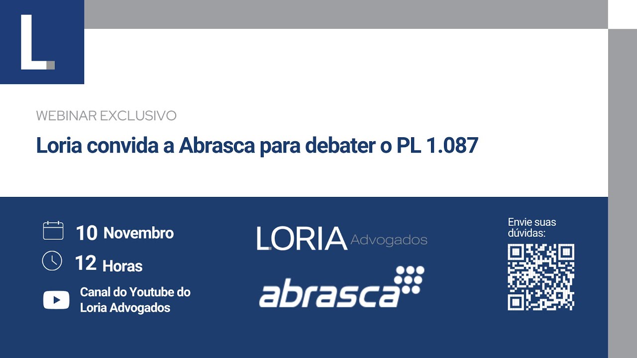 WEBINAR EXCLUSIVO: Loria convida a Abrasca para debater o PL 1.087 ...