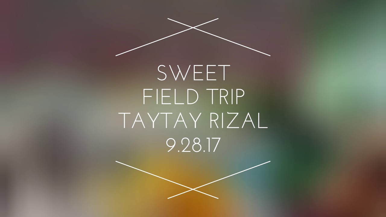 Learning is fun at Sweet Field Trip, Taytay Rizal - YouTube