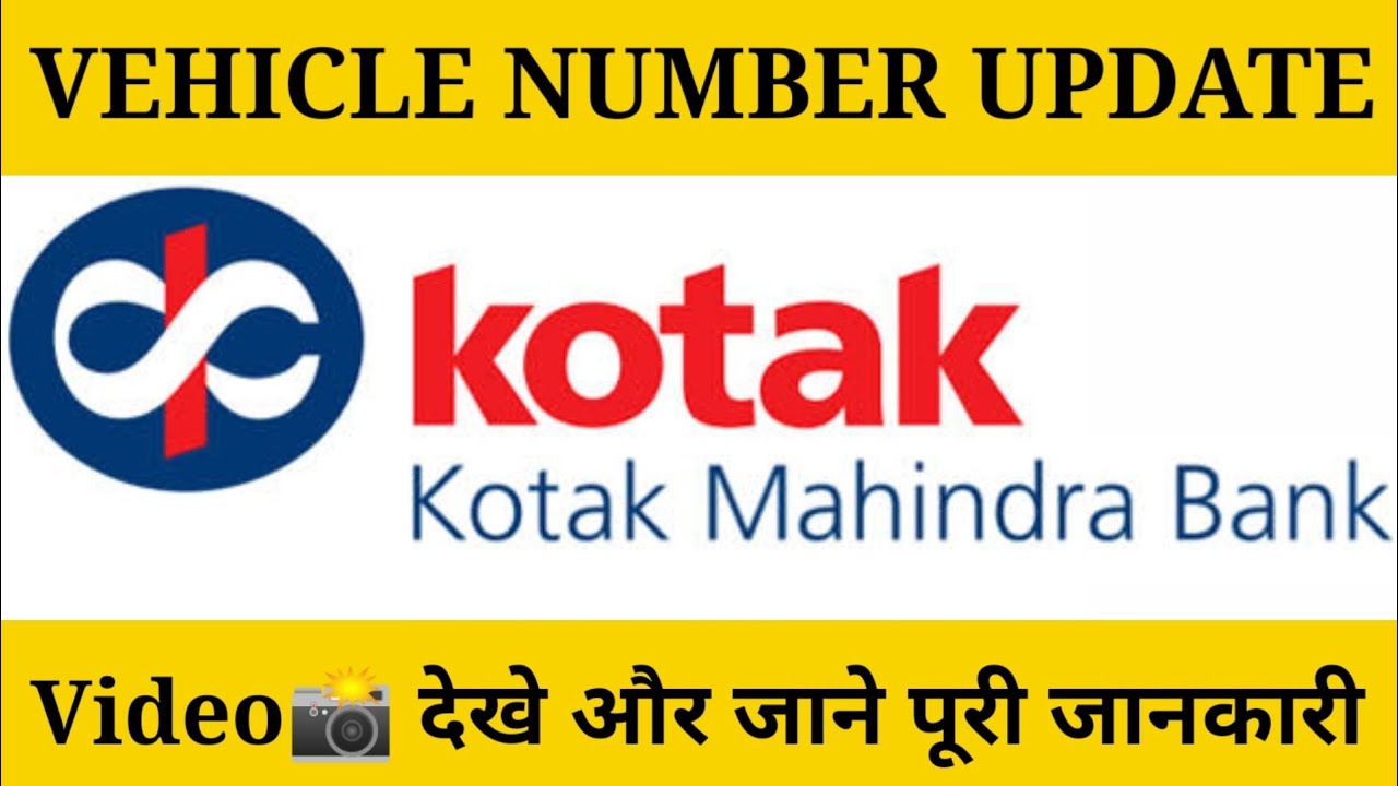 How To Change Vehicle Number In Kotak Mahindra Bank kotakmahindrabank how-to-change-vehicle-number-in-kotak-mahindra-bank-kotakmahindrabank