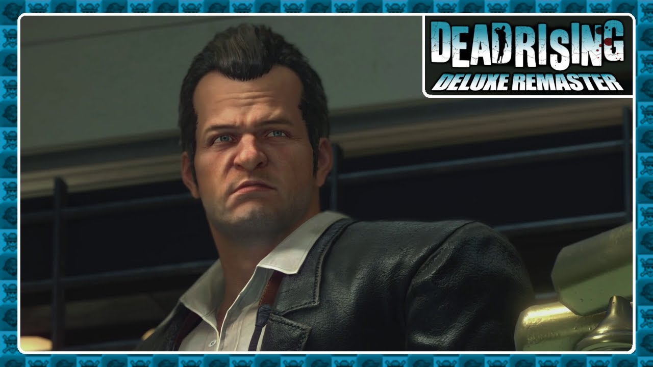 Dead Rising Deluxe Remaster Stream Part 1: REMASTER, Not a Remake [9/18 ...