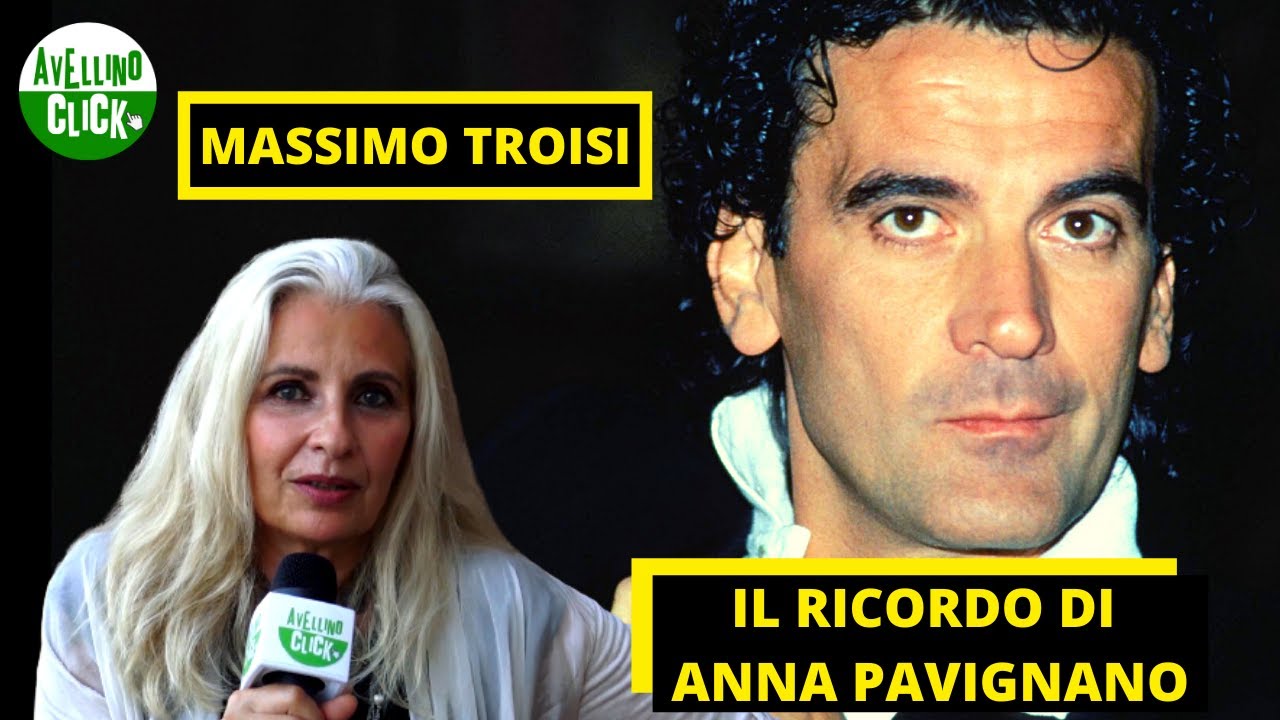 MASSIMO TROISI: IL RICORDO DI ANNA PAVIGNANO - YouTube