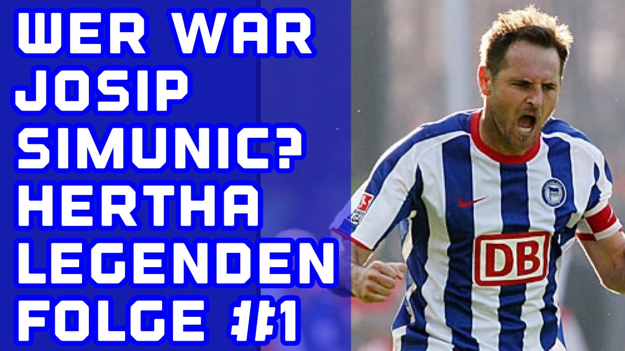 Wer war Josip Simunic? Hertha-Legenden Folge #1 - YouTube