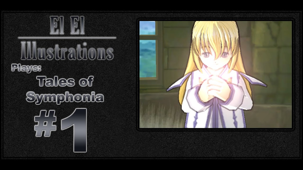 El El Plays Tales of Symphonia Episode 1: The Most Chosen of Chosen ...