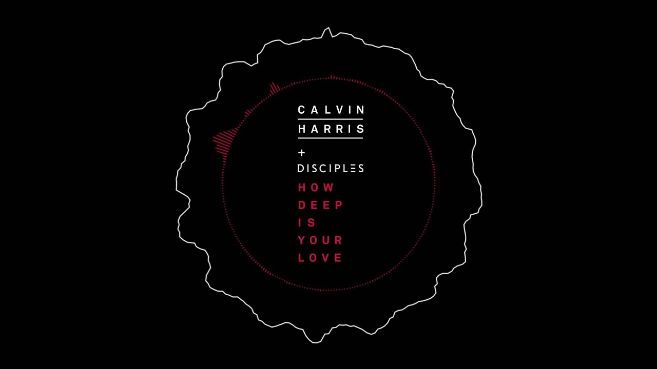 Calvin Harris & Disciples How Deep Is Your Love Audio Video - YouTube