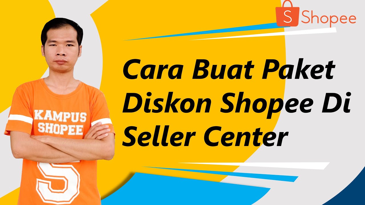 Cara Membuat Paket Diskon Shopee Di Seller Center - YouTube