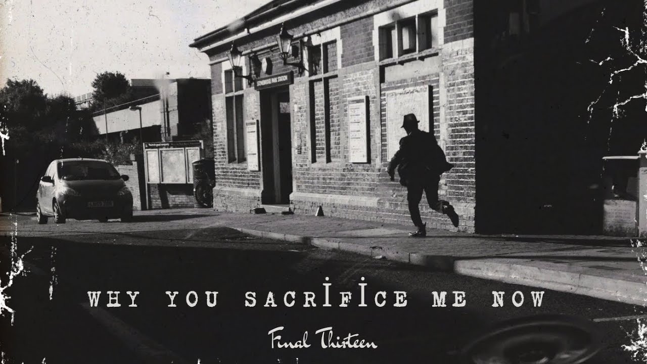 Why you sacrifice me now - Final Thirteen - YouTube