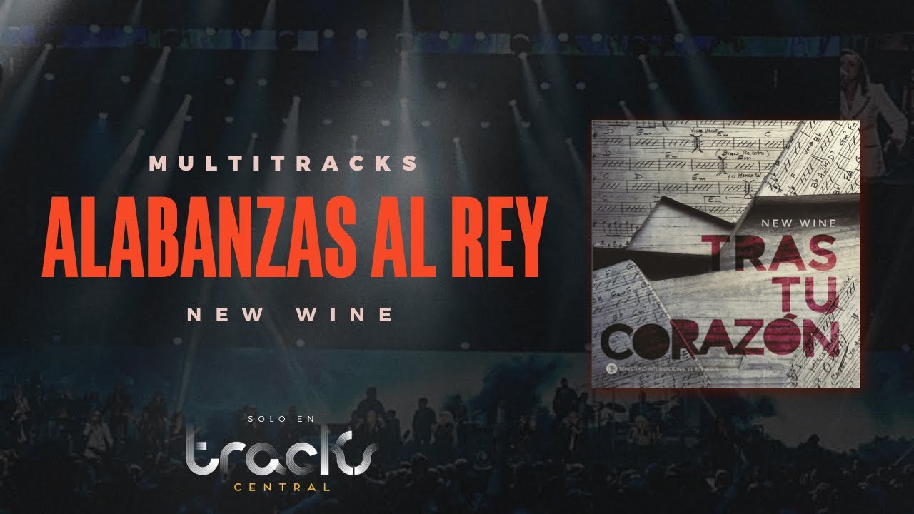 ALABANZAS AL REY - NEW WINE SECUENCIA MULTITRACKS | TRACKS CENTRAL ...
