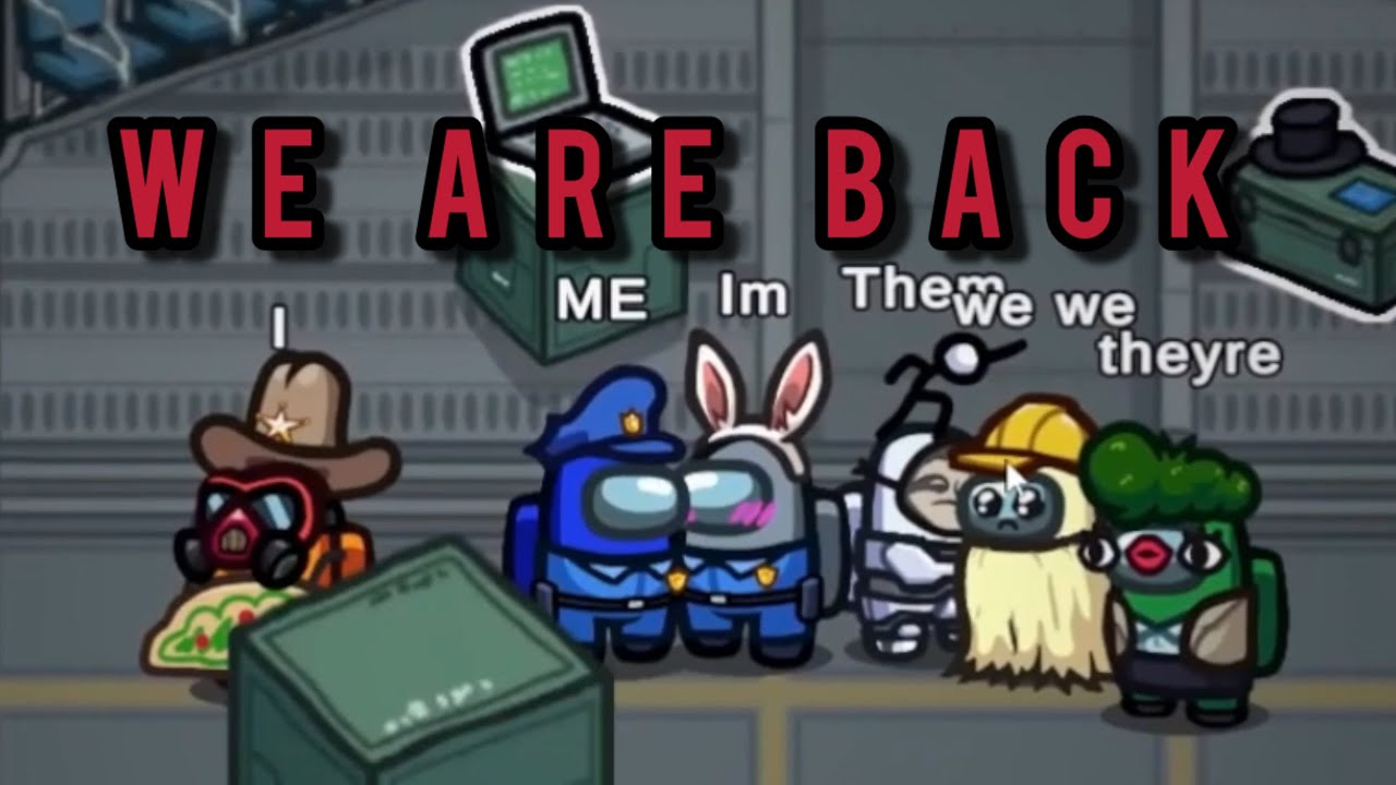 AMONG US (WE ARE BACK) - YouTube