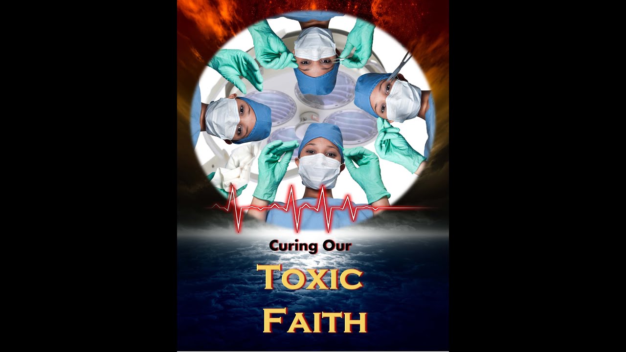 Curing Our Toxic Faith© PART 1 - "Got Happy?" - YouTube