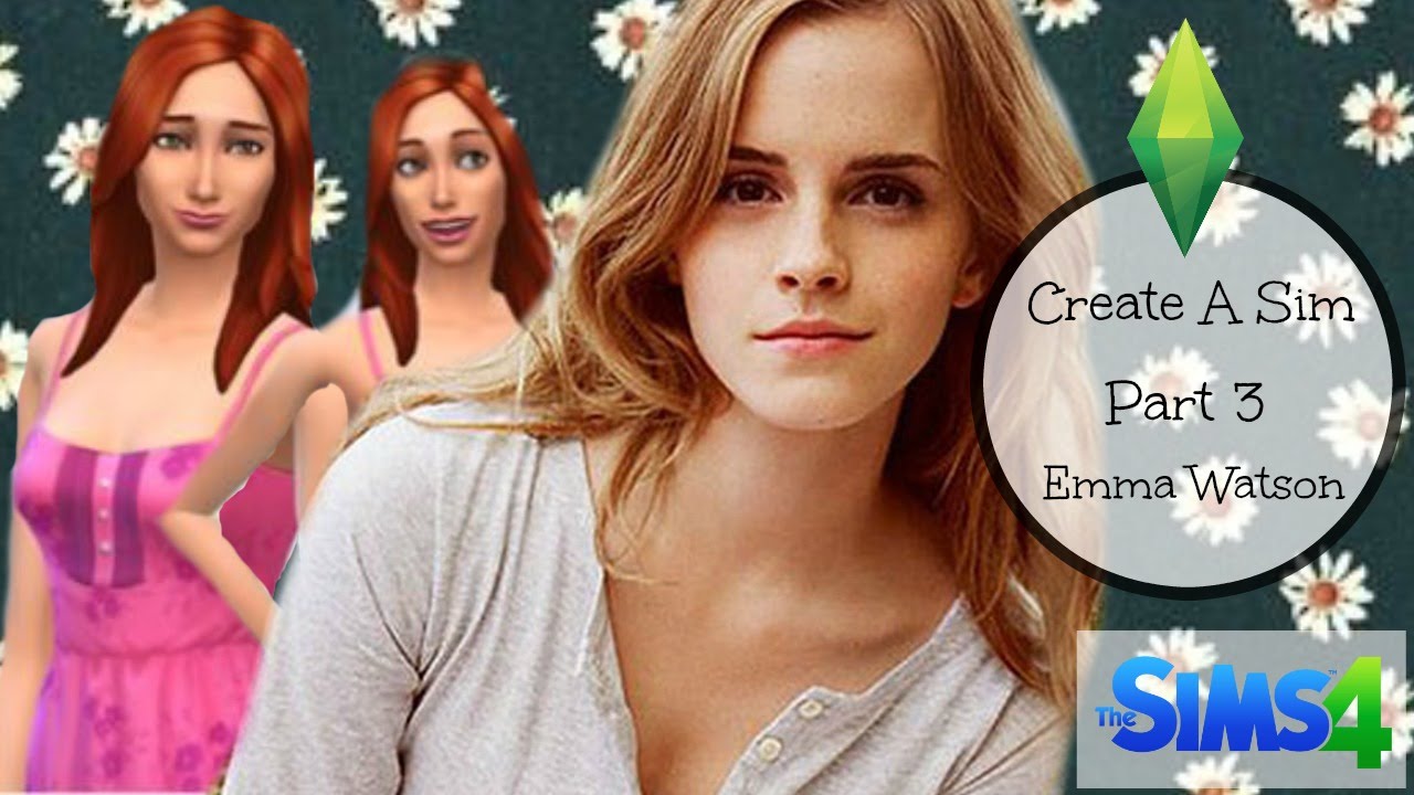 The Sims 4 CAS Demo - Part 3 - Emma Watson - YouTube
