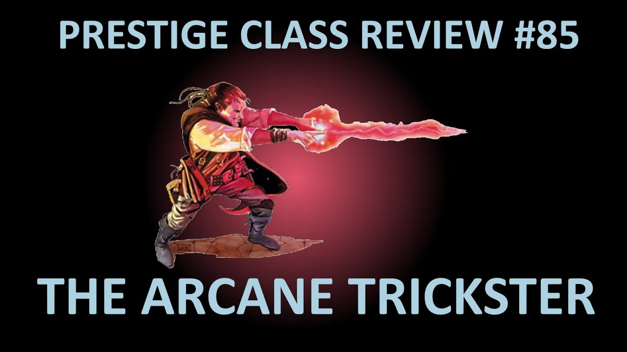 D&D 3.5 Prestige Class Reviews #85 -- The Arcane Trickster - YouTube