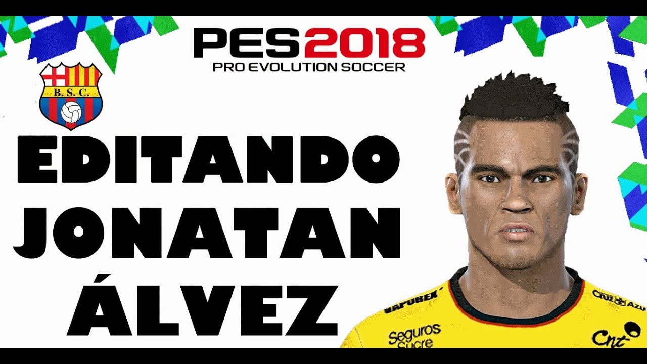 EDITANDO JONATAN ÁLVEZ PES 2018 - YouTube
