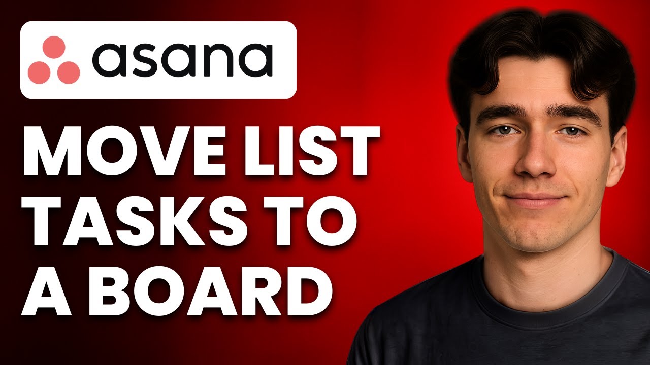 How to Move Asana List Tasks to an Asana Board (Tutorial 2025) - YouTube