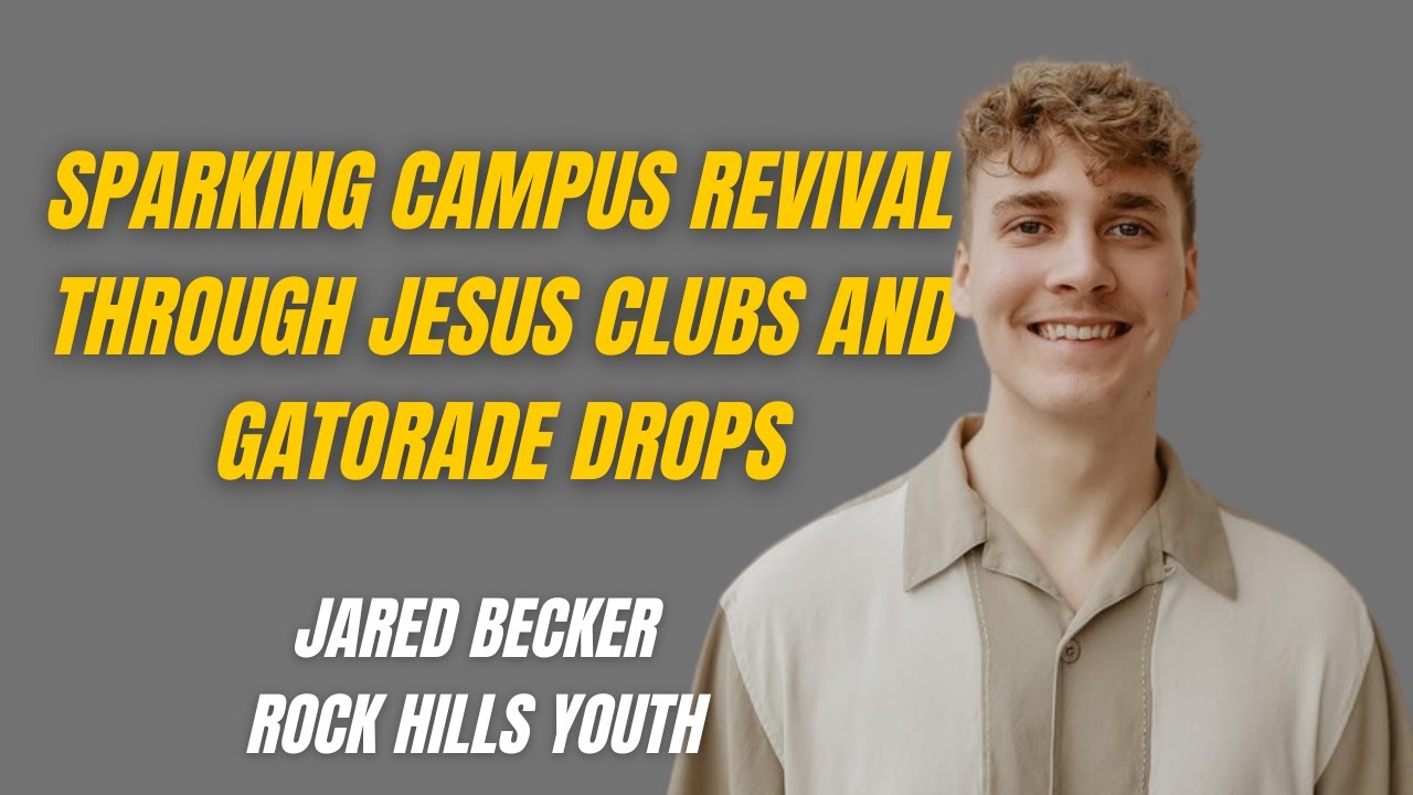Jared Becker on Engaging Campuses through Jesus Clubs, Gatorade Drops ...